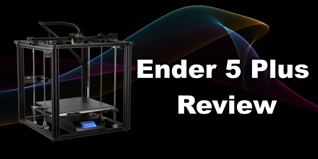 Creality Ender 5 Plus Review - Print Big! | 3D Print Beginner
