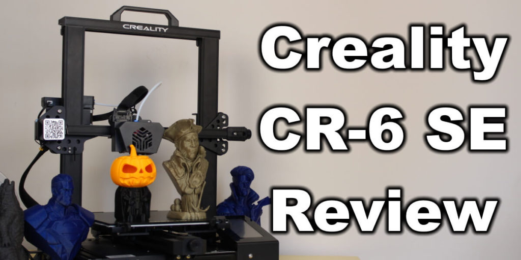 Creality CR-6 SE Review: Ender 3 Evolution | 3D Print Beginner