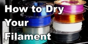 How To Dry Your Filament | 3D Print Beginner