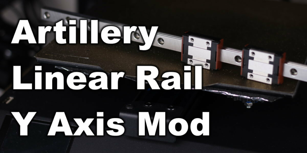 Artillery Linear Rail Y Axis Mod Guide: Sidewinder X1 And Genius | 3D ...
