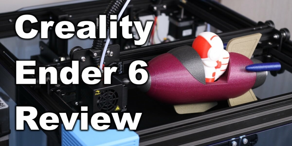 Creality Ender 6 Review: Semi-Enclosed Core XY 3D Printer | 3D Print ...