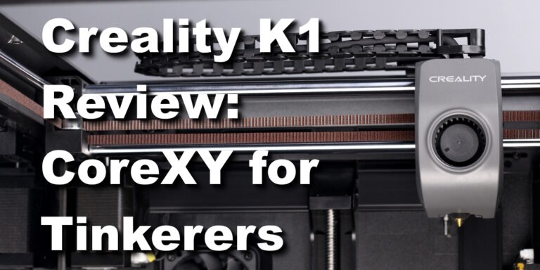 Creality K1 Review: CoreXY For Tinkerers | 3D Print Beginner